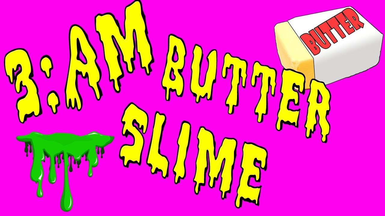 3AM CHALLANGE MAKING BUTTER SLIME!!!! - YouTube