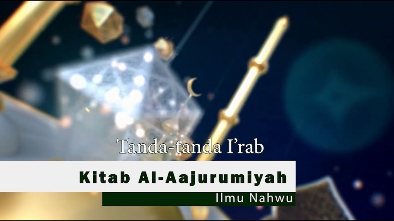 Tanda-tanda I'rab Rafa' - Dhammah | Al-Aajurumiyah - YouTube