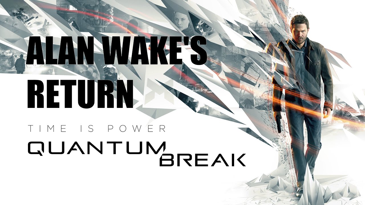 Quantum Break: Alan Wake's Return with Alex Casey (Quantum Break, Act 1 ...