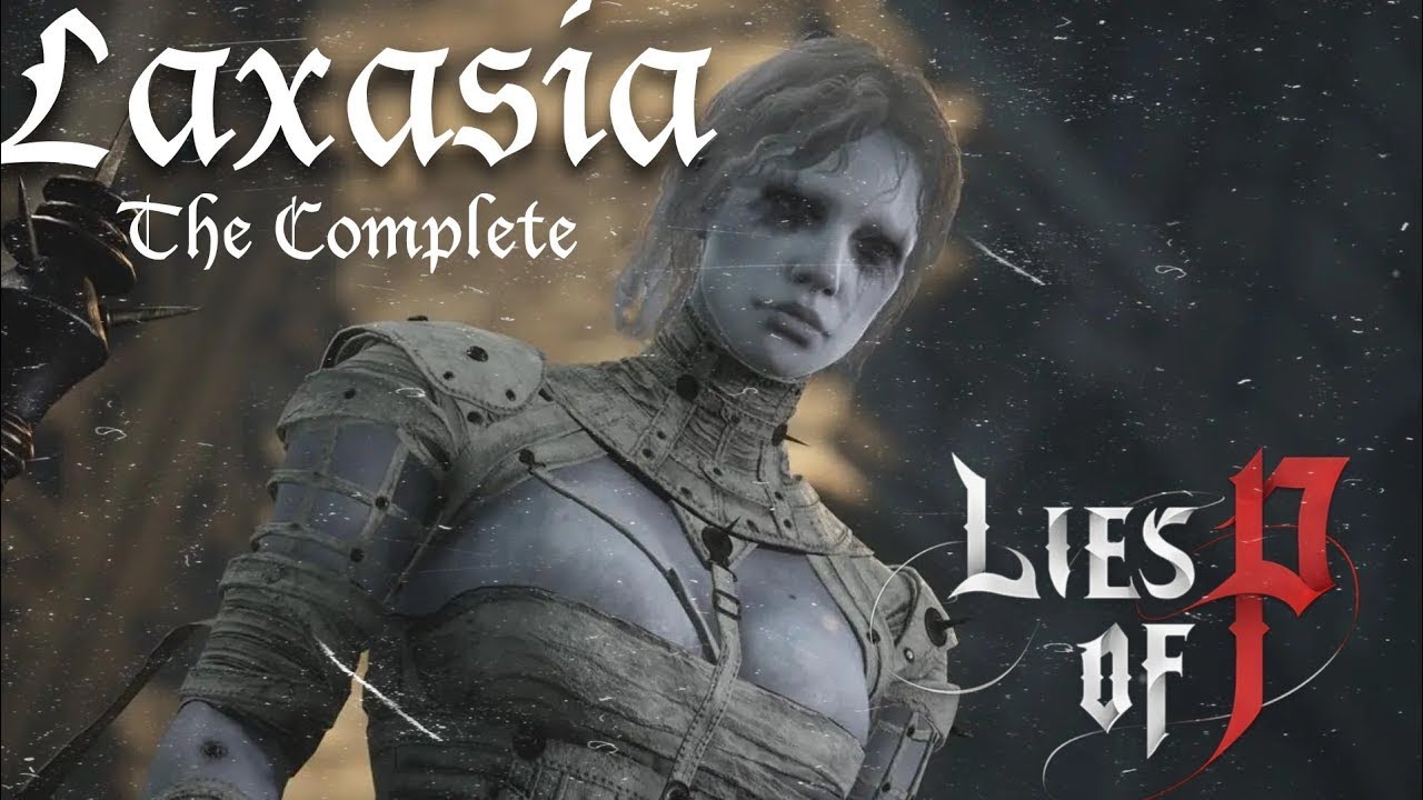 Lies Of P - Laxasia The Complete - YouTube