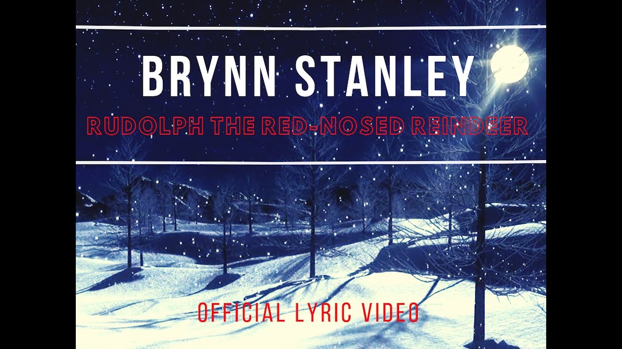 Brynn Stanley - Rudolph the Red-Nosed Reindeer [Official Lyric Video ...
