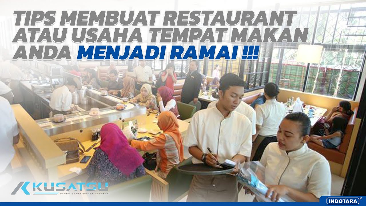 TIPS MEMBUAT RESTAURANT ATAU USAHA TEMPAT MAKAN ANDA MENJADI RAMAI ...