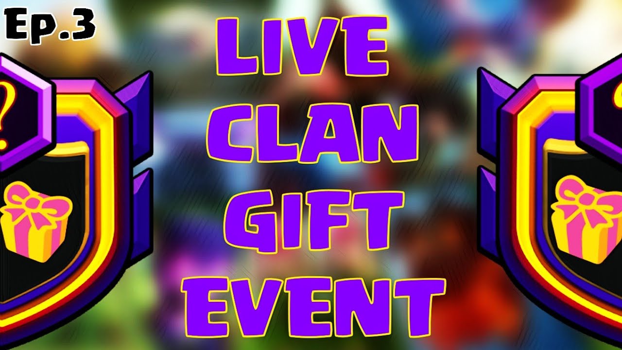 LIVE CLAN GIFT EVENT !! #Ep.3 Clash Of Clans - YouTube