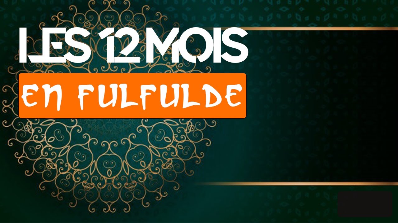 Cours de fulfuldé: Les 12 mois de l'année en fulfulde | fulfulde class ...