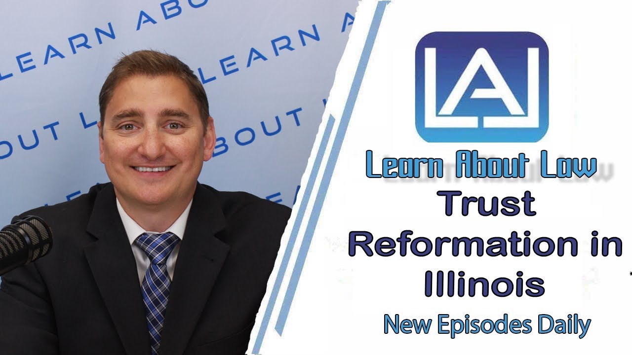 Trust Reformation In Illinois Learn About Law YouTube trust-reformation-in-illinois-learn-about-law-youtube
