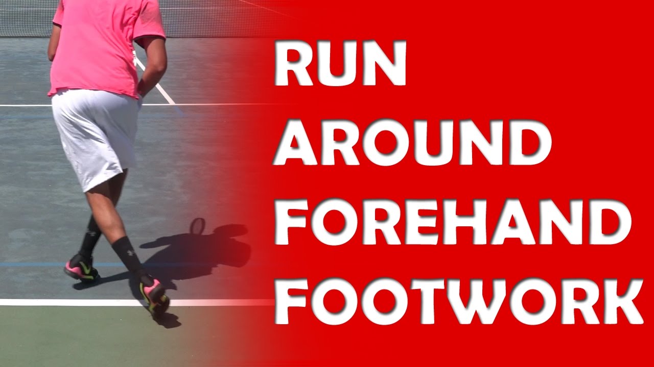Run Around Forehand Footwork | RUN AROUND FOREHAND - YouTube
