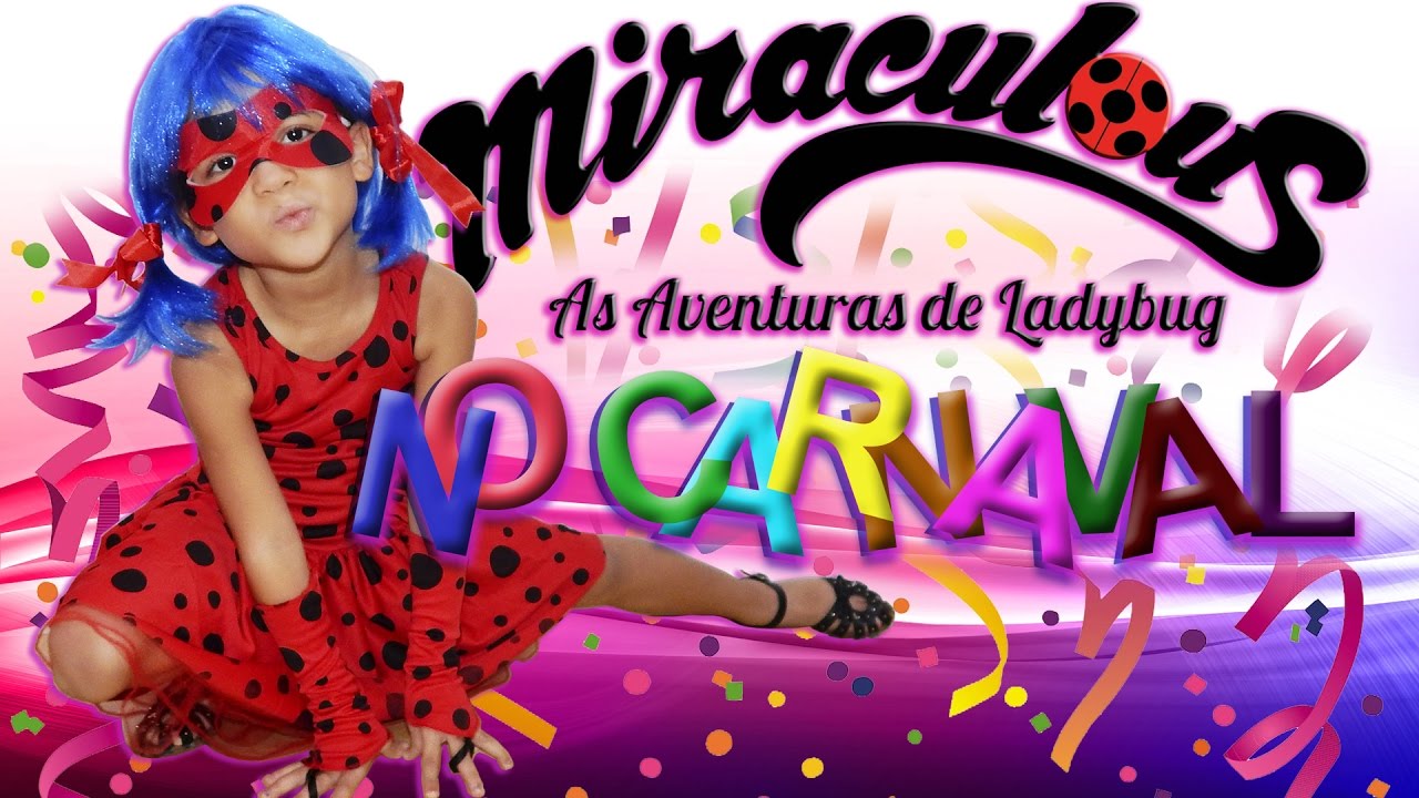 Fantasiada de Ladybug no Carnaval - YouTube