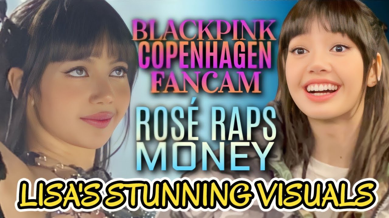 Blackpink Copenhagen | Rosé Raps Money by Lisa | Fancam, Best Moments ...