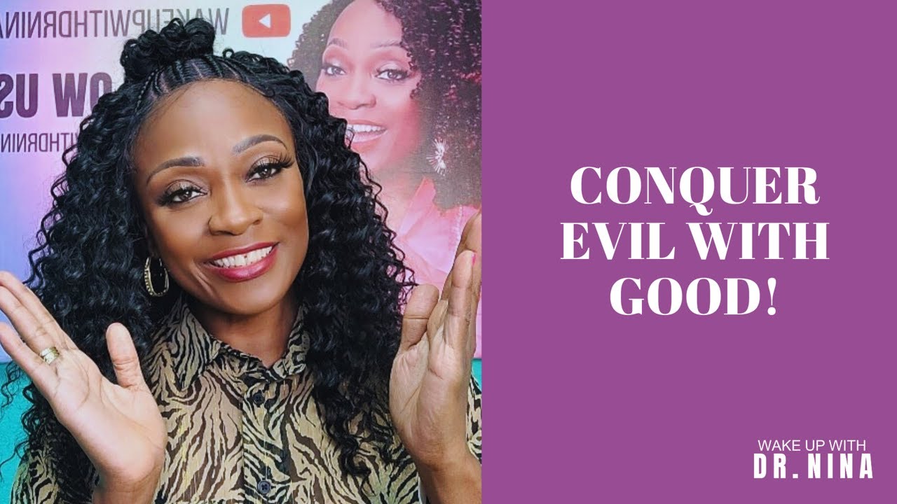 Conquer Evil With Good! - YouTube
