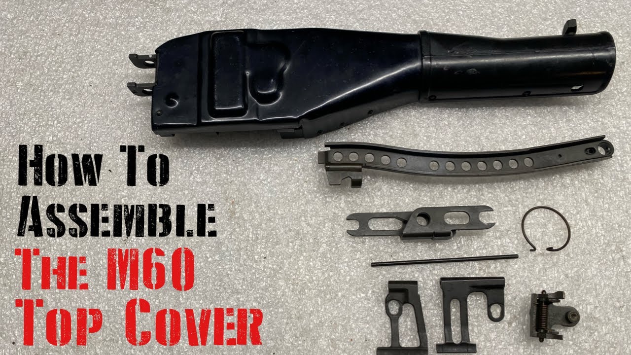 How to Assemble the M60 Top Cover - YouTube