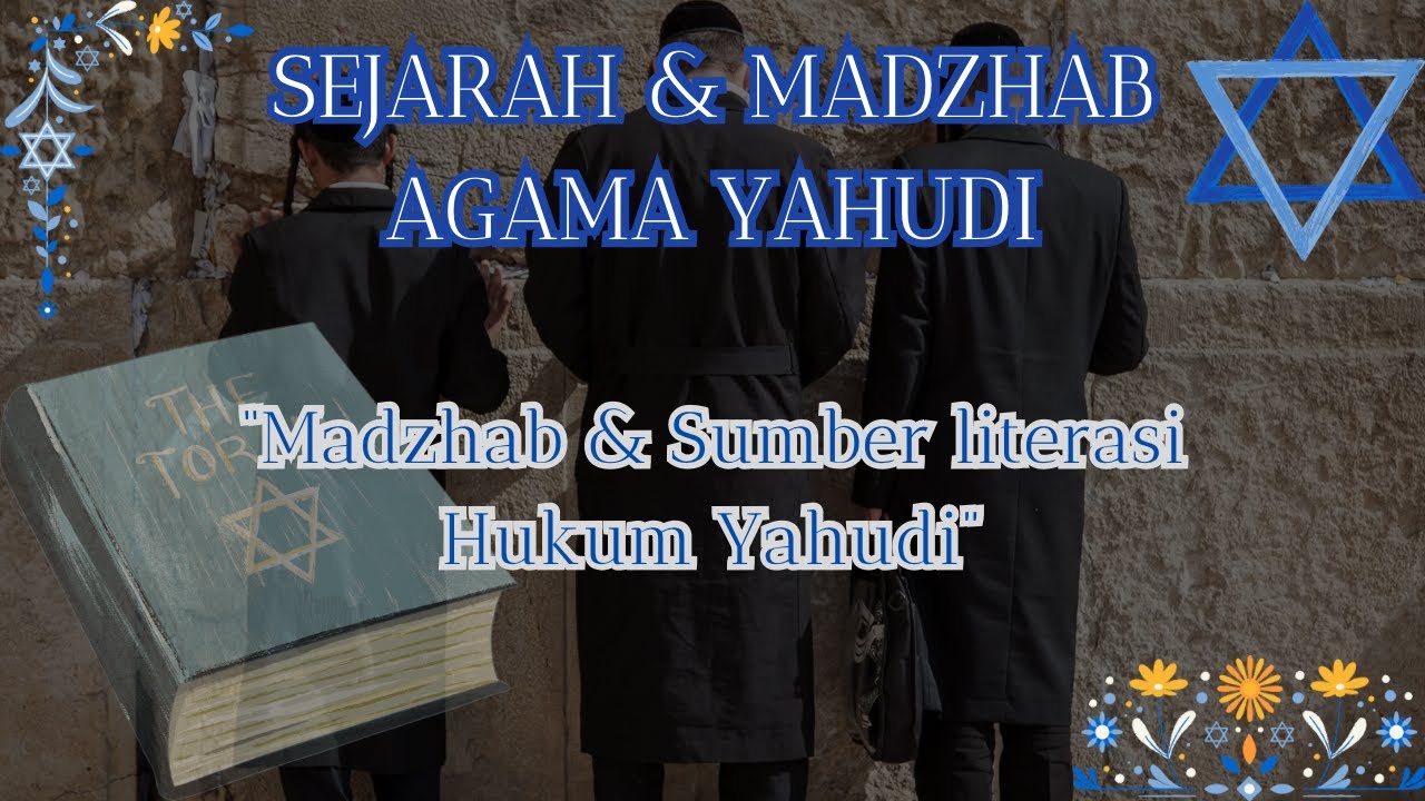 SEJARAH AGAMA YAHUDI, SUMBER HUKUM & MADZHAB DI DALAM NYA. #yahudi # ...
