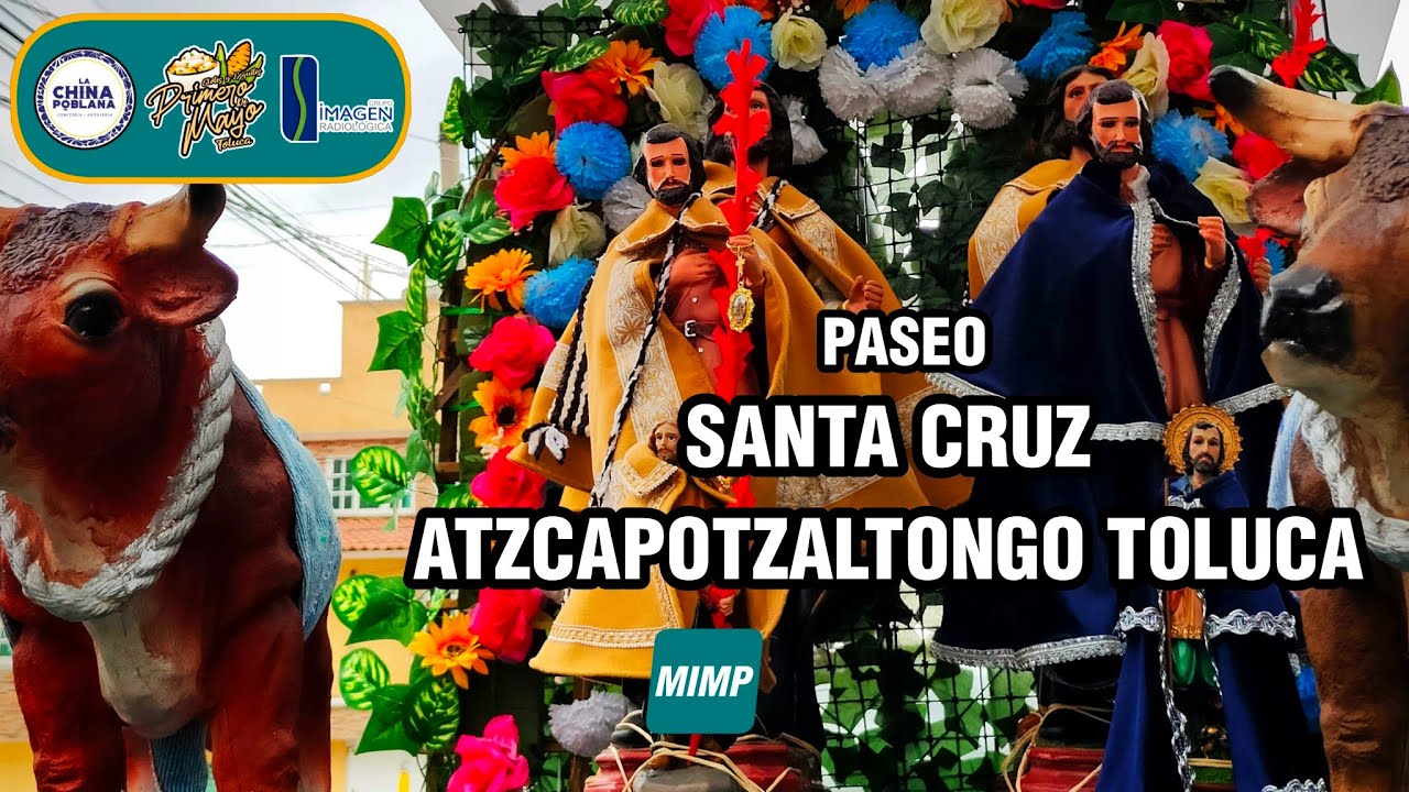 Paseo Santa Cruz Atzcapotzaltongo 2024 (Paseo San Isidro Labrador ...