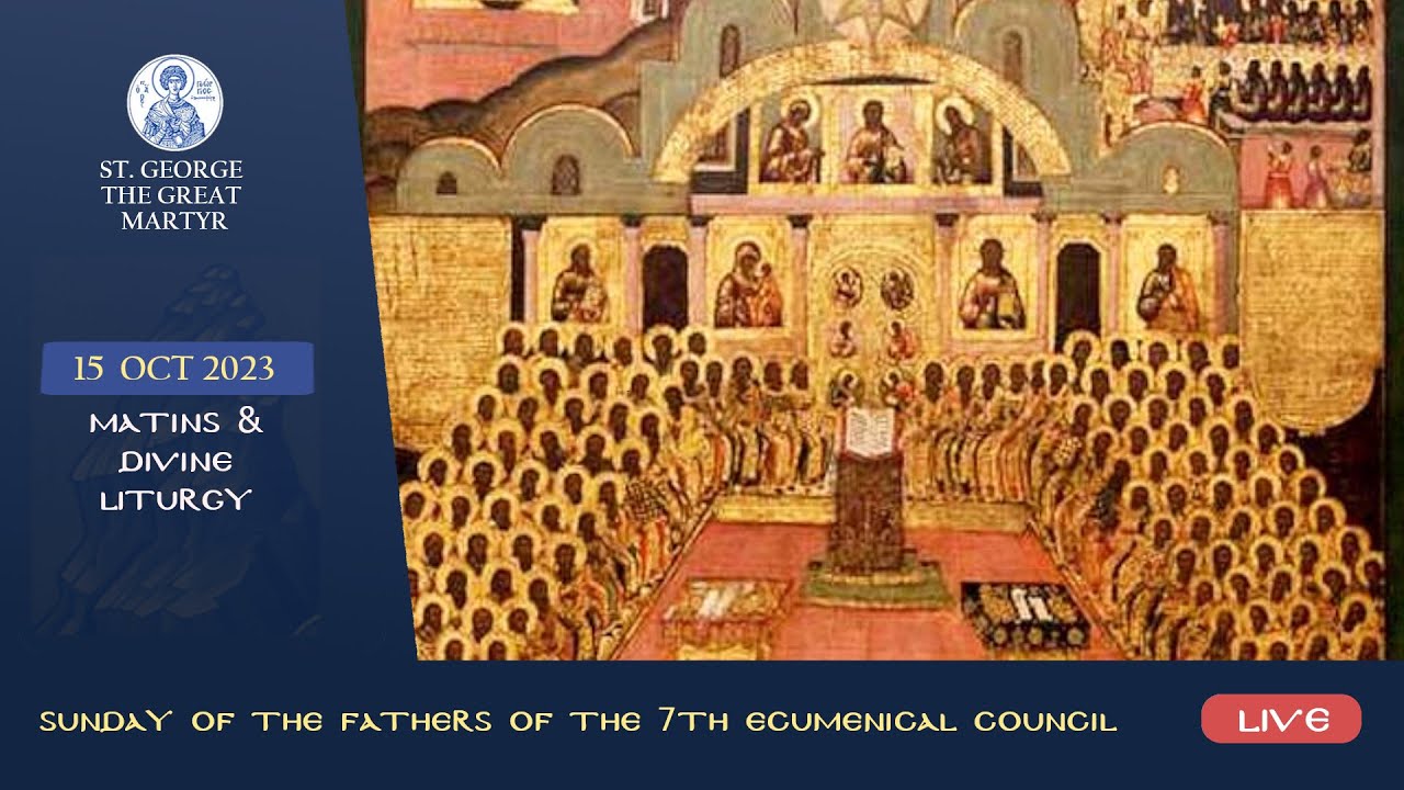 Matins & Divine Liturgy | Sunday of the Fathers of the 7th Ecumenical ...