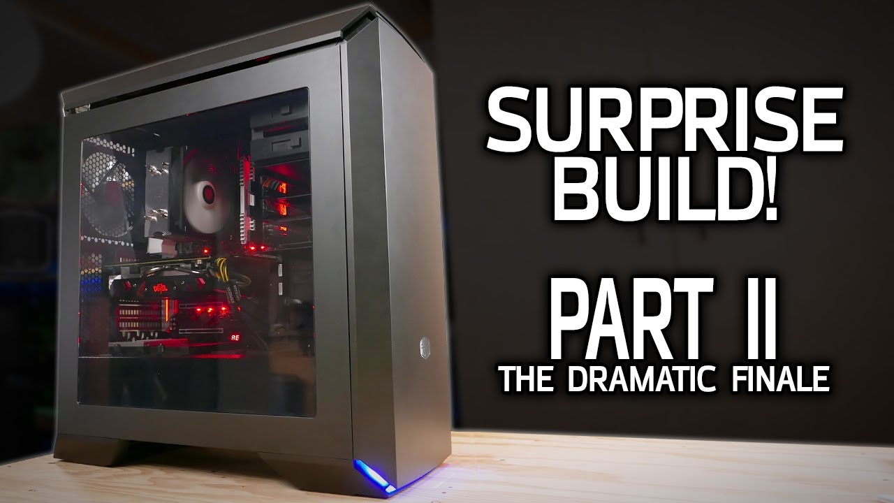 Building a PC for a Special Someone! Part 2 - The Dramatic Finale - YouTube