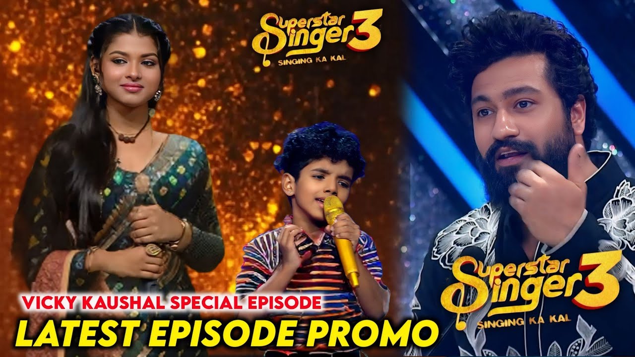 Superstar Singer 3 New Episode Vicky Kaushal Avirbhav Promo | Superstar ...