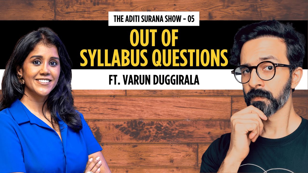 Varun Duggirala on Out of Syllabus Questions | The Aditi Surana Show | S1 E5 - YouTube