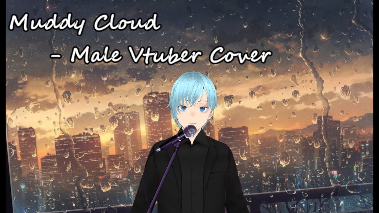 Muddy Cloud - Nio P - Male VTuber Cover (Clearing Skies) - YouTube