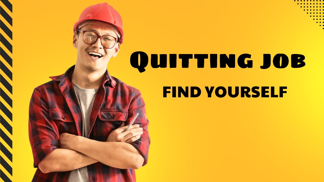 Find Yourself after Quitting Job - YouTube