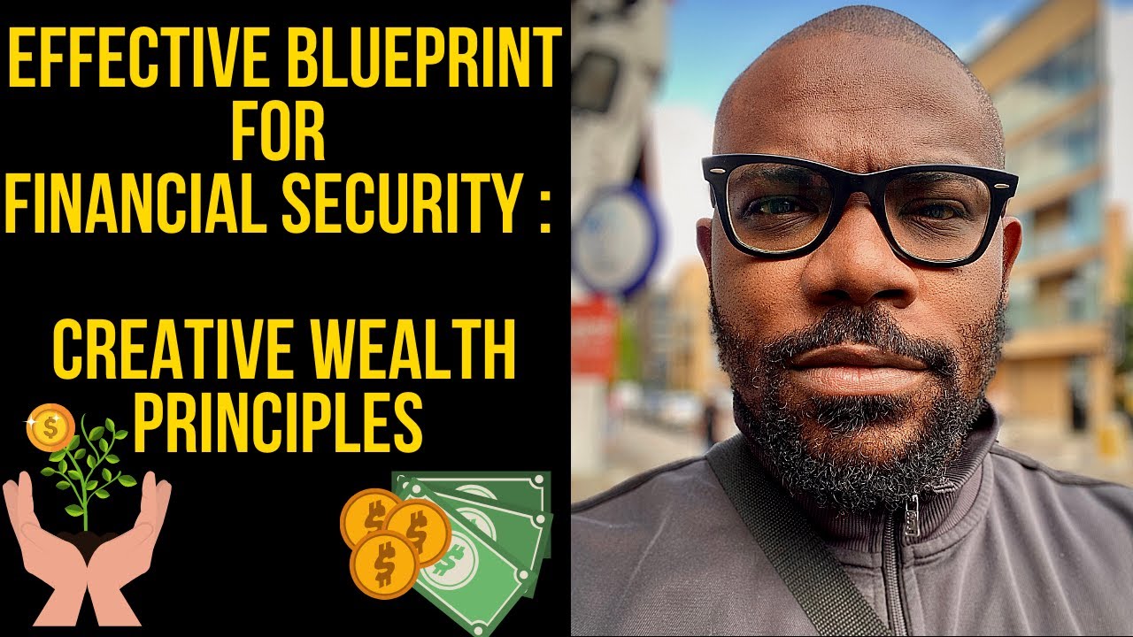 Effective Blueprint for Financial Security - Creative Wealth Principles - YouTube