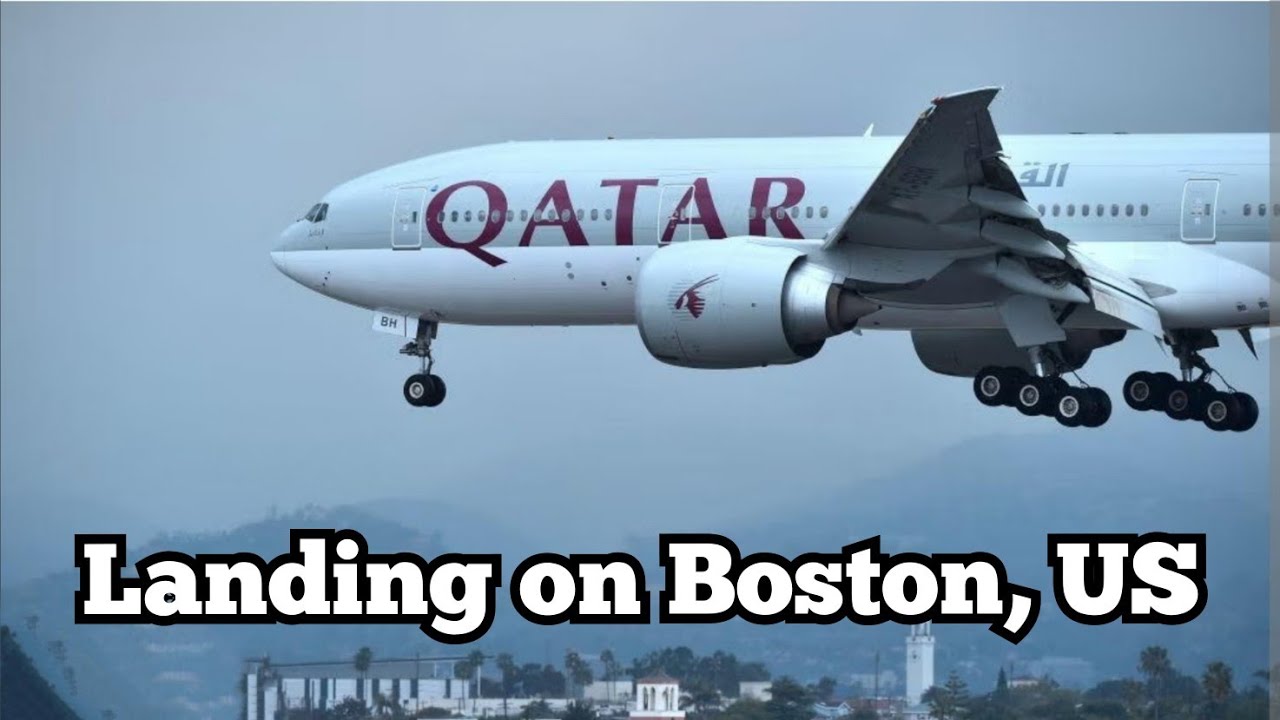 Qatar Airways Landing in Boston, US. - YouTube