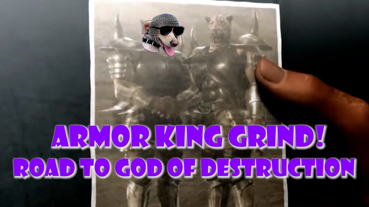 Road to God of Destruction with Armor King! - YouTube