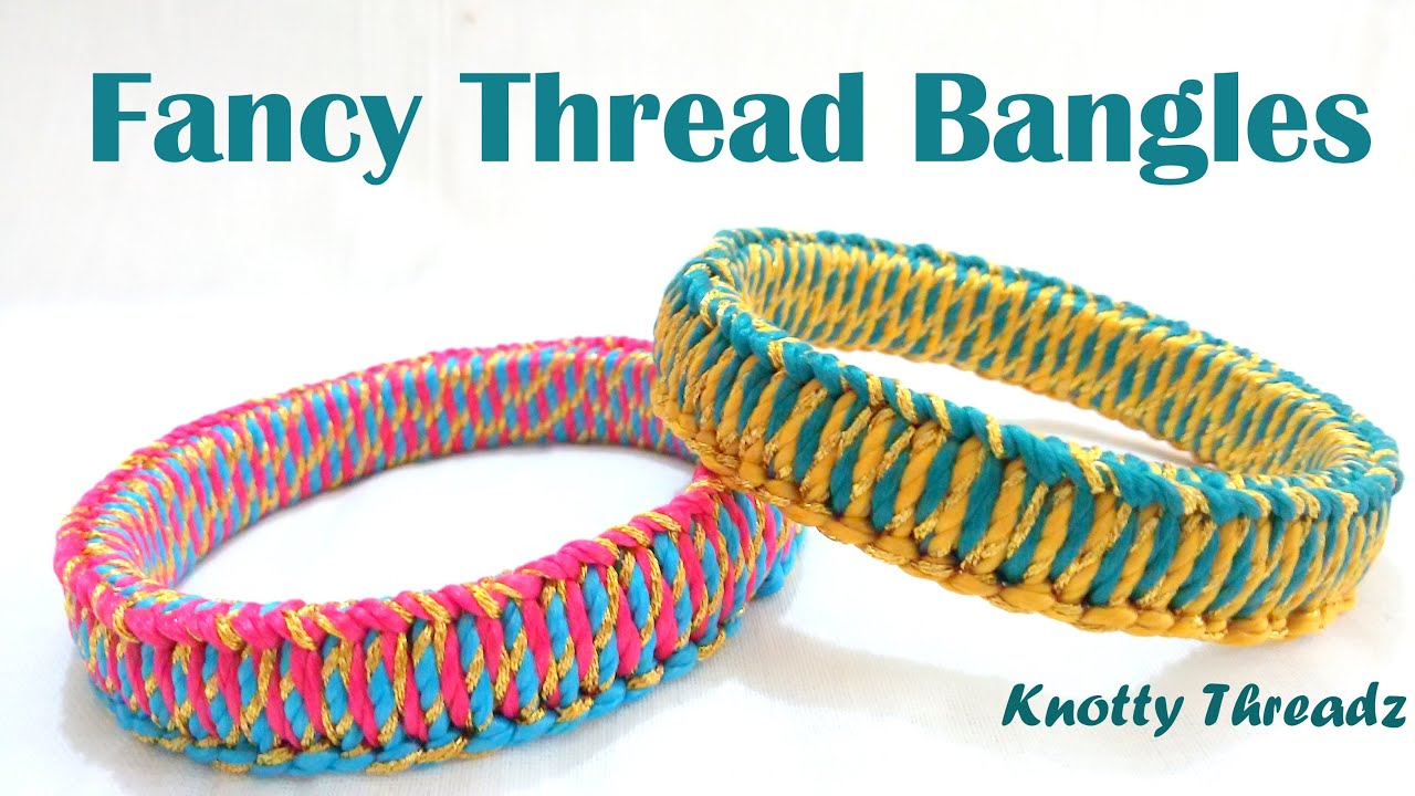 How to make Fancy Thread Bangles at Home | Tutorial !! - YouTube