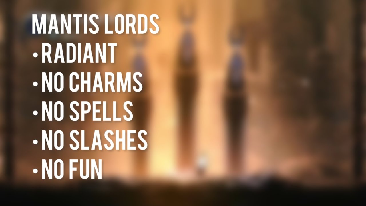 Radiant Mantis Lords, No charms, Spells, or Slashes - YouTube