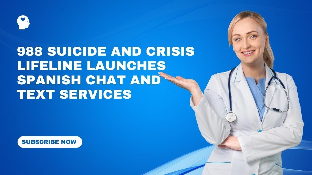 988 Suicide and Crisis Lifeline Launches Spanish Chat and Text Services ...