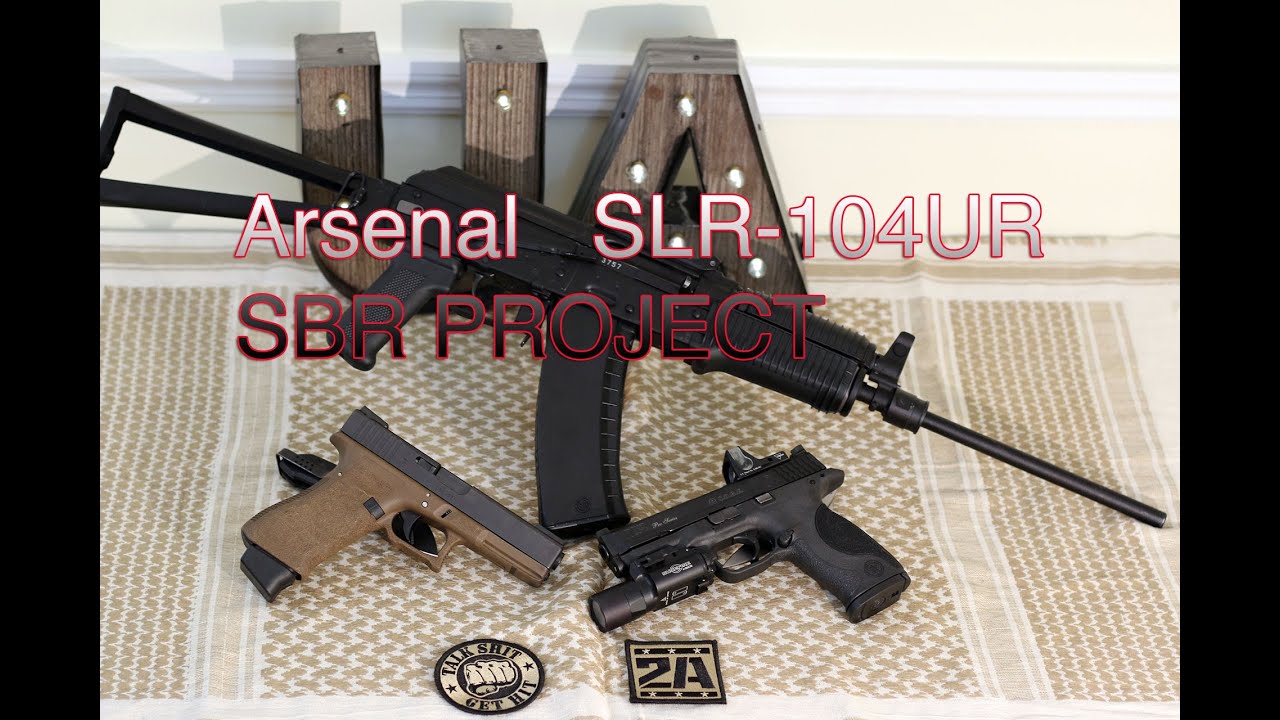 Arsenal SLR-104UR SBR Project - YouTube