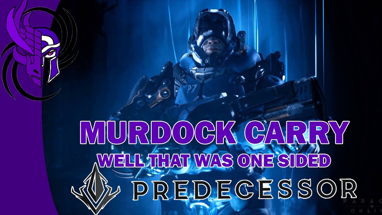 Predecessor : MURDOCK CARRY (WELL THAT WAS ONE SIDED) #predecessor ...