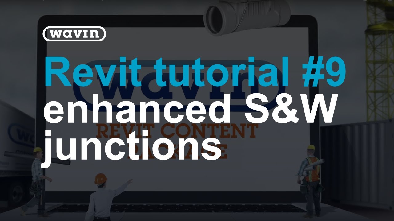Tutorial 9 - How to work with Wavin enhanced S&W junctions in Revit for ...