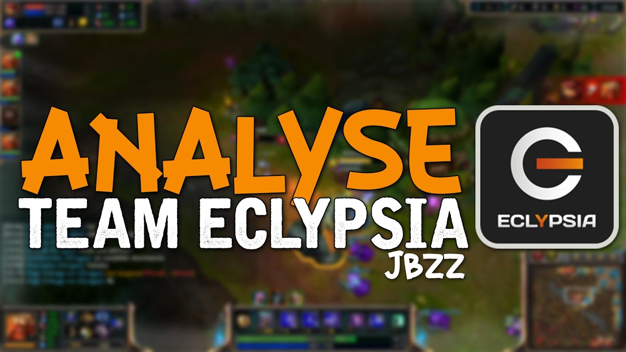 ANALYSE RANKED TEAM ECLYPSIA BY JBZZ - YouTube