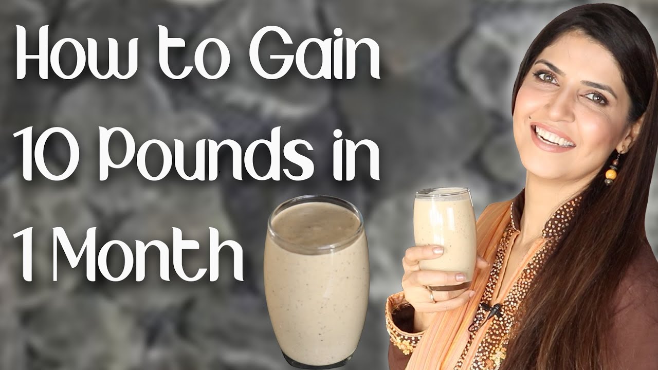 How to Gain 10 Pounds in 1 Month - Ghazal Siddique - YouTube