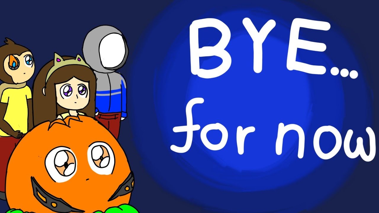 Bye... for now... - YouTube