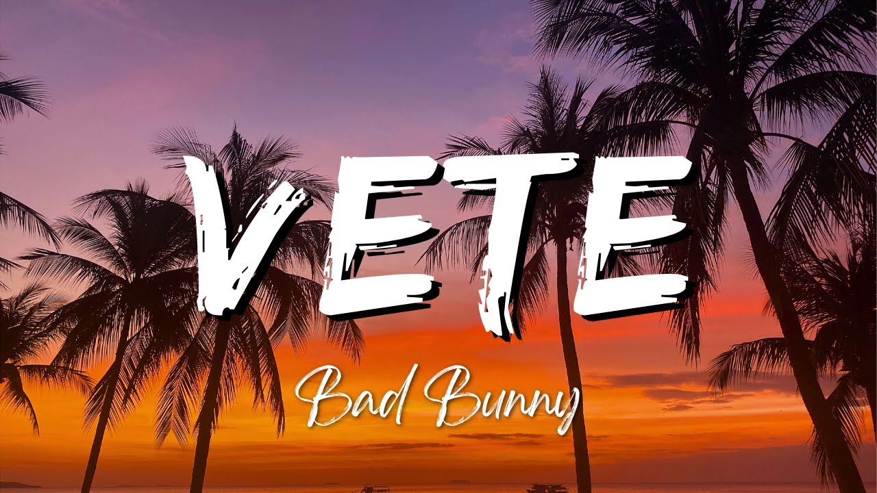 BAD BUNNY - VETE (Lyrics/Letra) - YouTube
