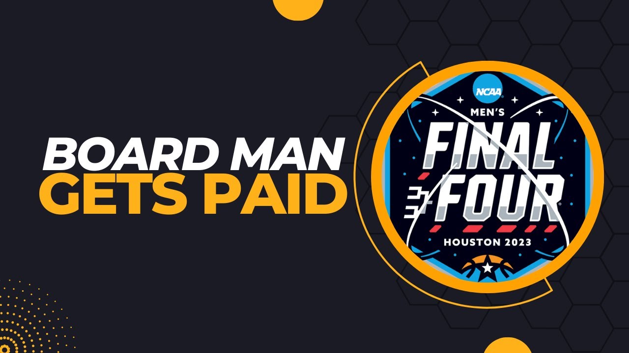 Board Man Gets Paid Ep. 1 Pt. 1 (NCAA Men's Final Four) - YouTube