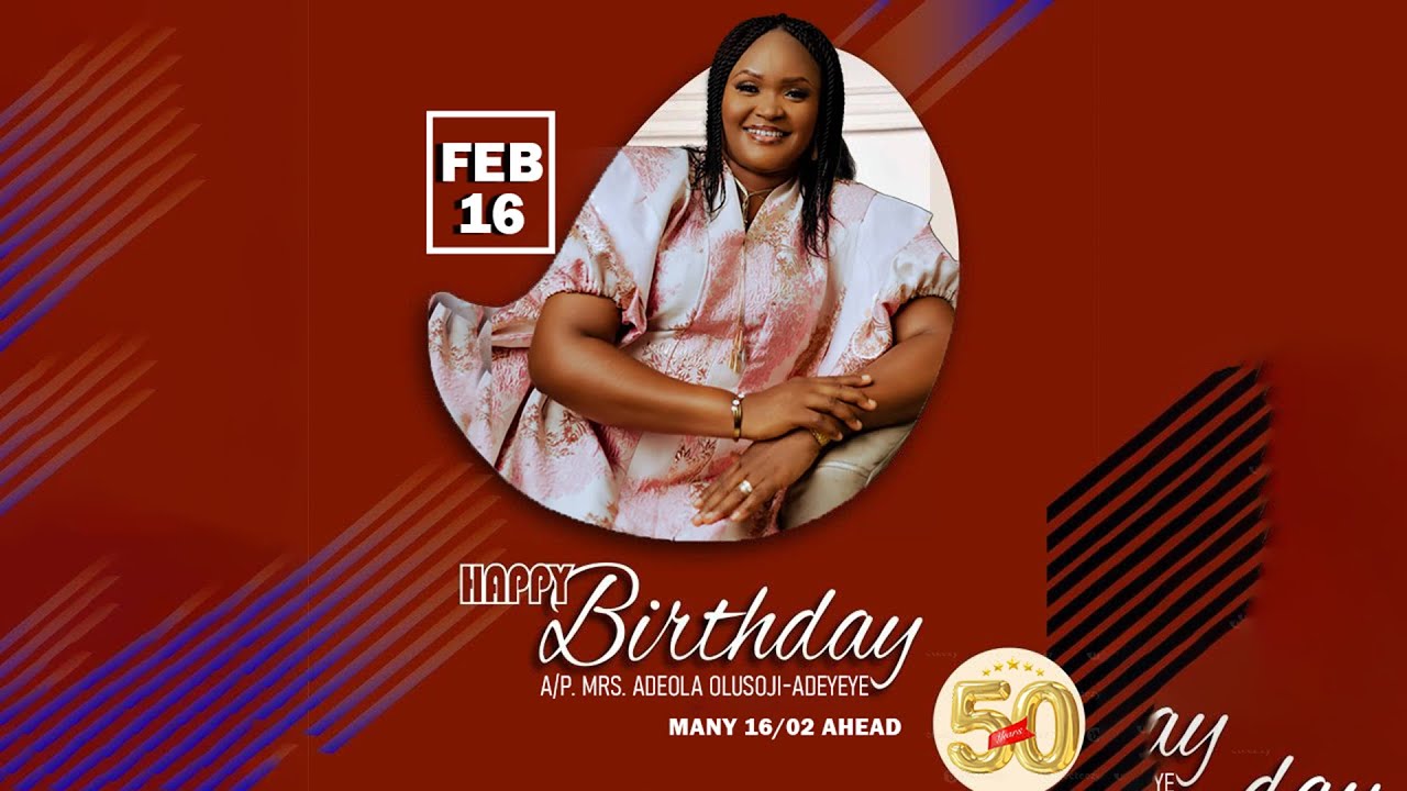 50th Birthday of A/P. Mrs. Adebola Olusoji-Adeyeye - YouTube