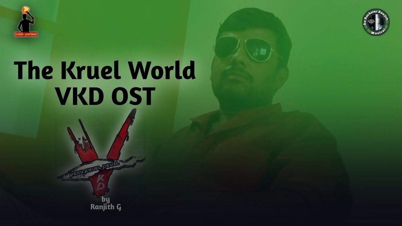 The Kruel World - VKD OST |Screen Lightener Productions | Ranjith ...