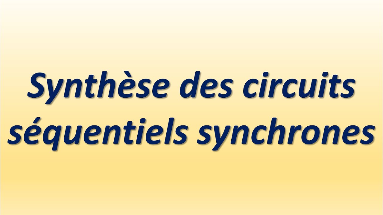 Synthèse des Circuits Séquentiels Synchrones - YouTube