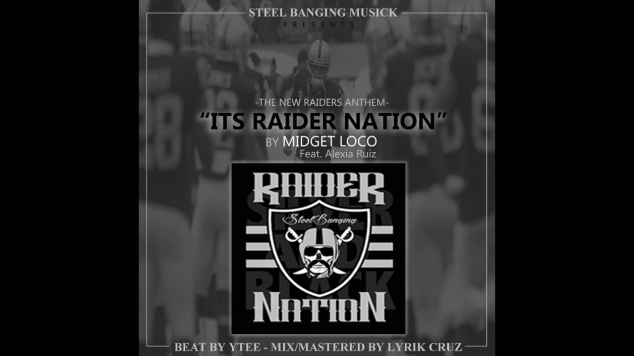 Midget Loco "Its Raider Nation" ft. Alexia Ruiz (NEW Raiders Anthem ...