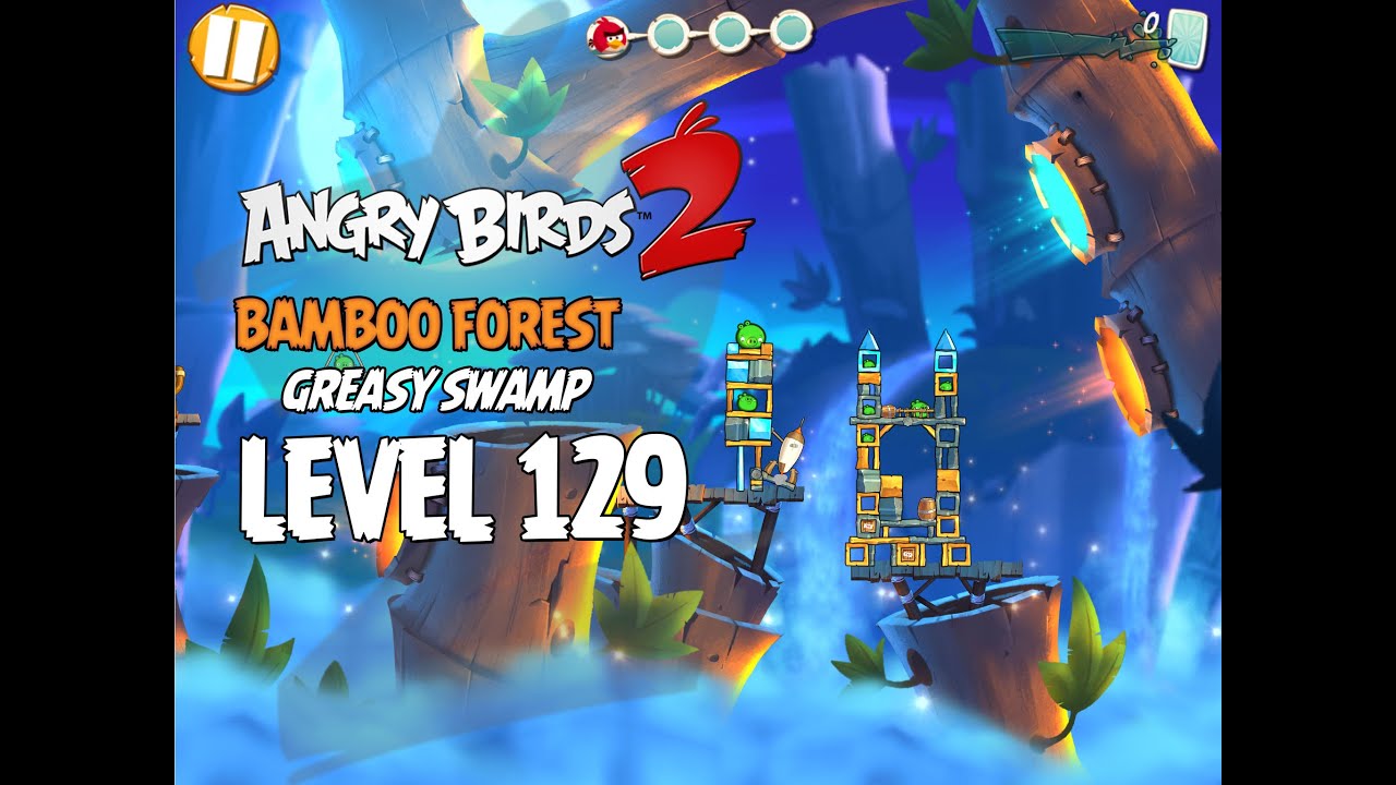 Angry Birds 2 Level 129 Bamboo Forest Greasy Swamp 3 Star Walkthrough ...