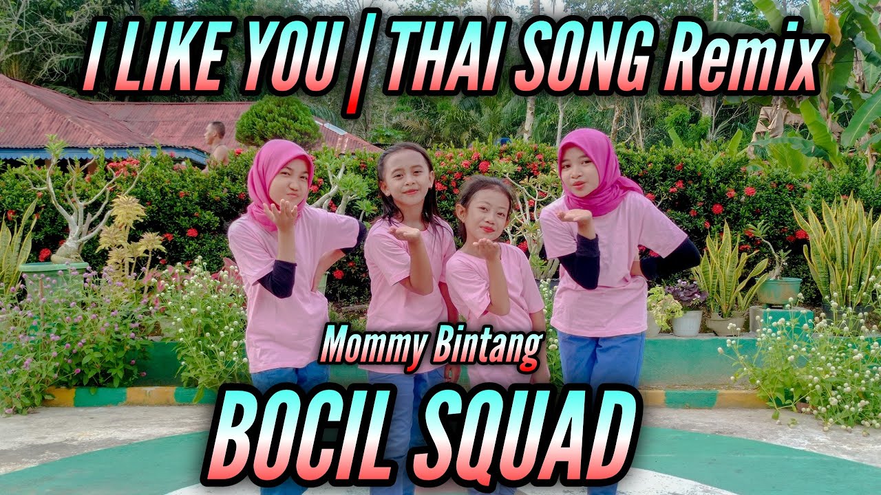 I LIKE YOU | Thai Song Remix | Tiktok Viral | BOCIL SQUAD | MOMMY ...