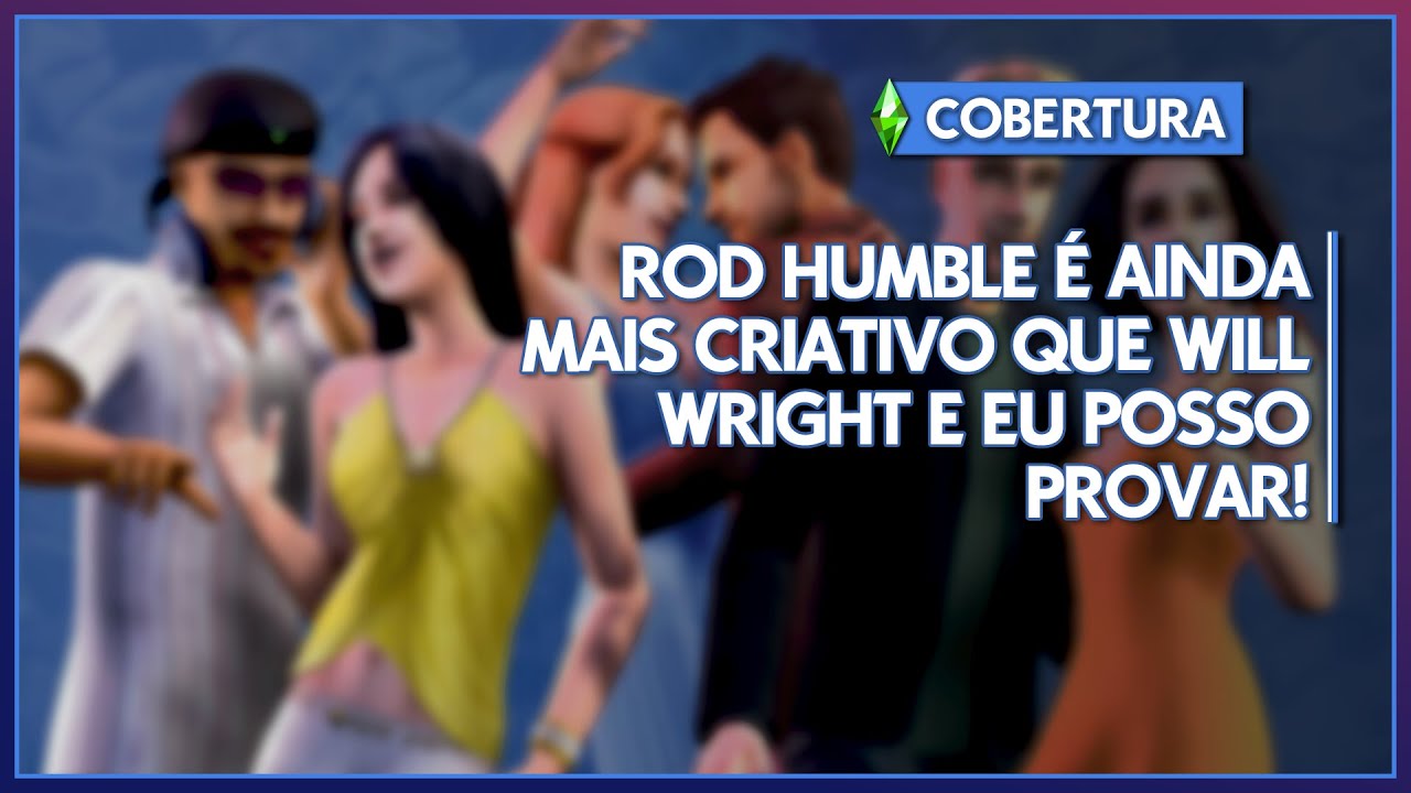 ESSA ENTREVISTA COM ROD HUMBLE SOBRE THE SIMS 2 VIDA NOTURNA REVELA ...
