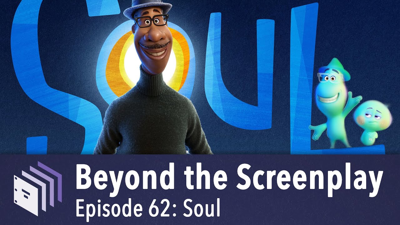 Episode 62 — Soul | Beyond the Screenplay - YouTube