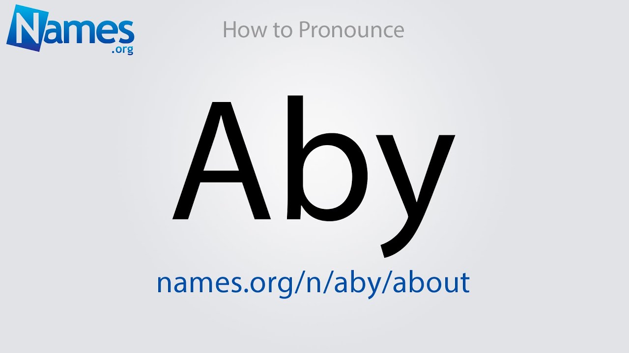 How to Pronounce Aby - YouTube