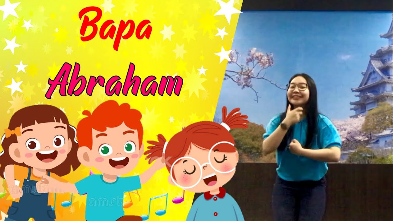 Bapa Abraham - Peraga Lagu Sekolah Minggu - YouTube