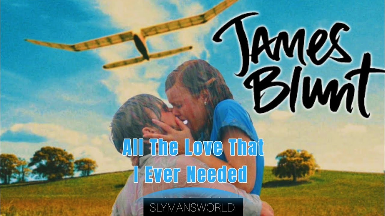 All The Love That I Ever Needed - James Blunt Music Video - YouTube