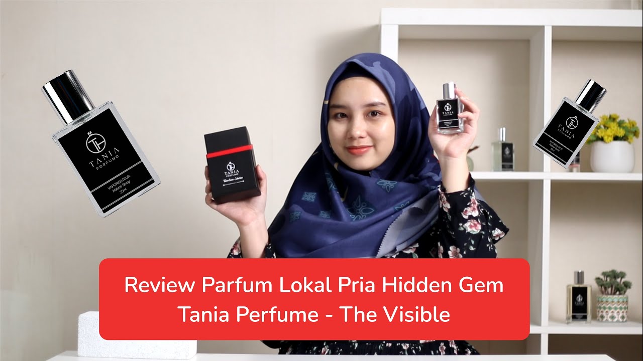 Review Parfum Lokal Pria Hidden Gem - The Visible Tania Perfume - YouTube