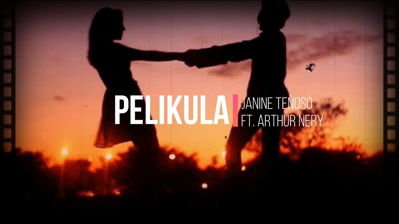 JANINE TENOSO FEAT. ARTHUR NERY - PELIKULA (lyrics) - YouTube