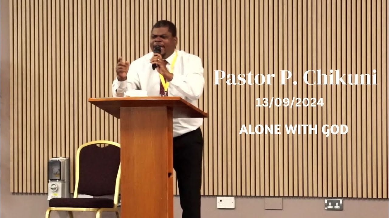 Alone with God | Pastor P. Chikuni - YouTube